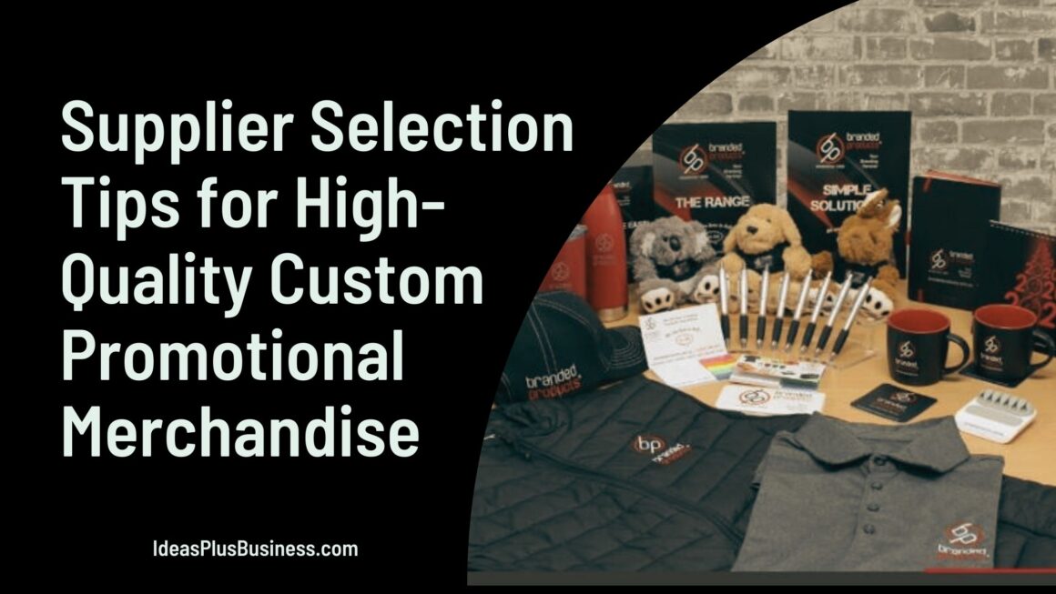 8 Supplier Selection Tips For Custom Promotional Merchandise