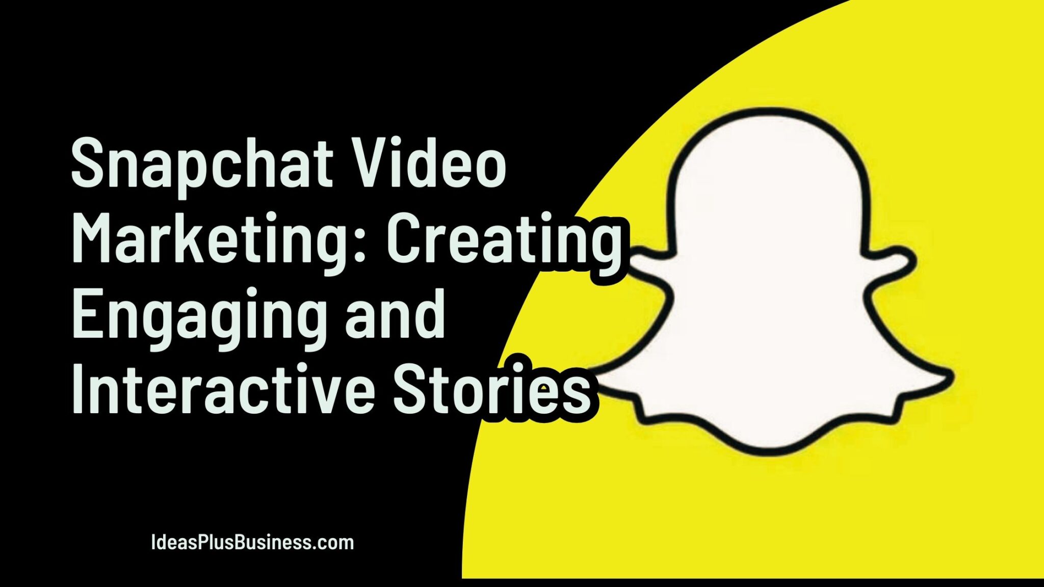 Snapchat Video Marketing: 8 Best Strategies For Engagement