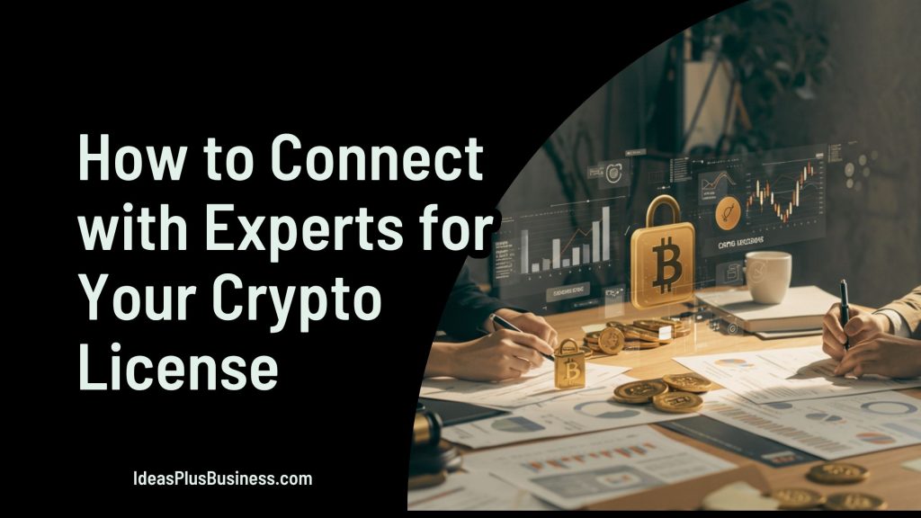 How To Connect With Top Experts For Your Crypto License 2025